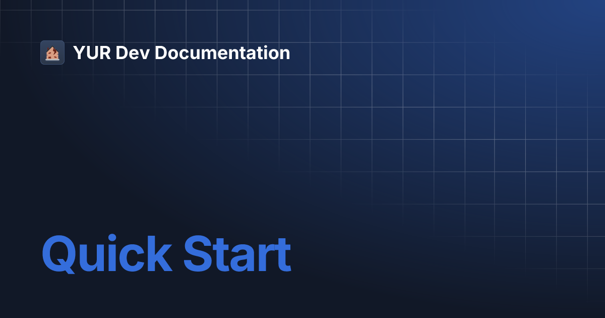 Quick Start | YUR Dev Documentation